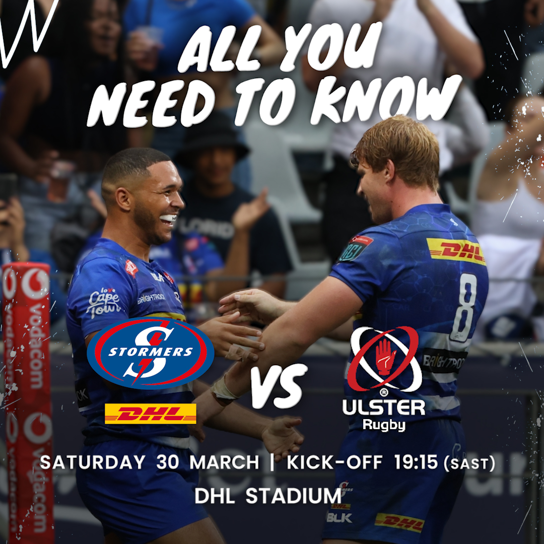 All you need to know: DHL Stormers v Ulster | The Official Website for the DHL Stormers