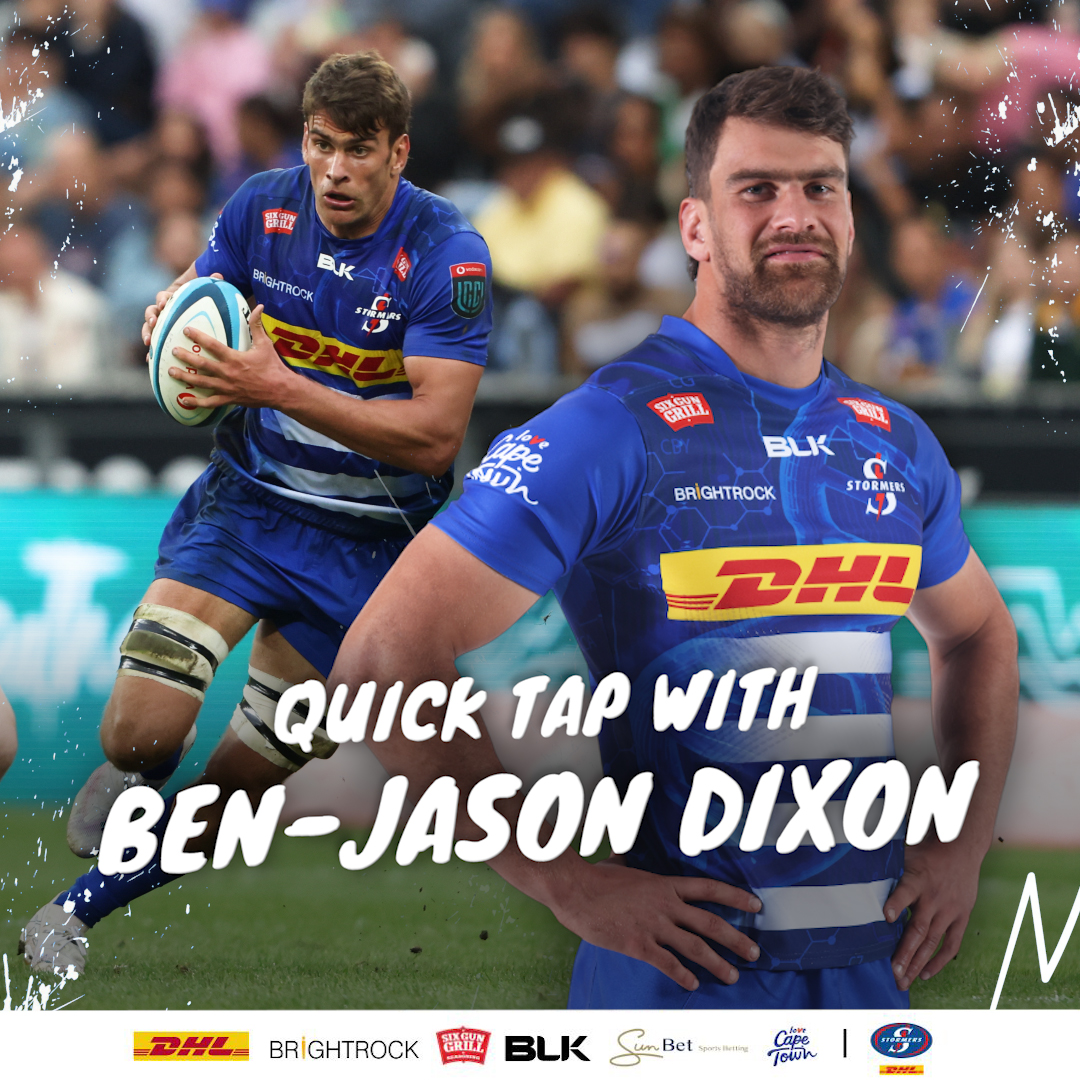 Quick tap with Ben-Jason Dixon | The Official Website for the DHL Stormers